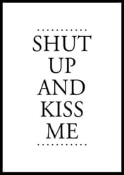 Shut Up Poster | Texttavlor | Gallerix.se