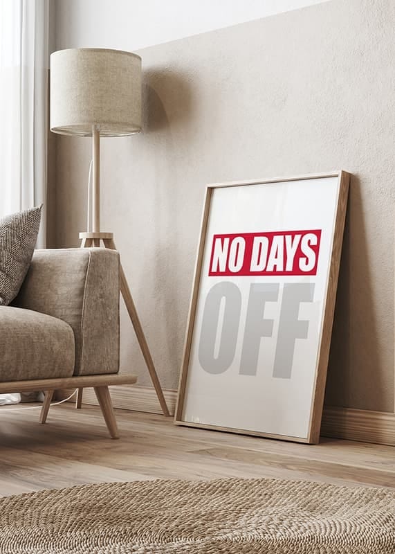 No Days Off Plakat | Plakater med tekst | Gallerix-home.dk